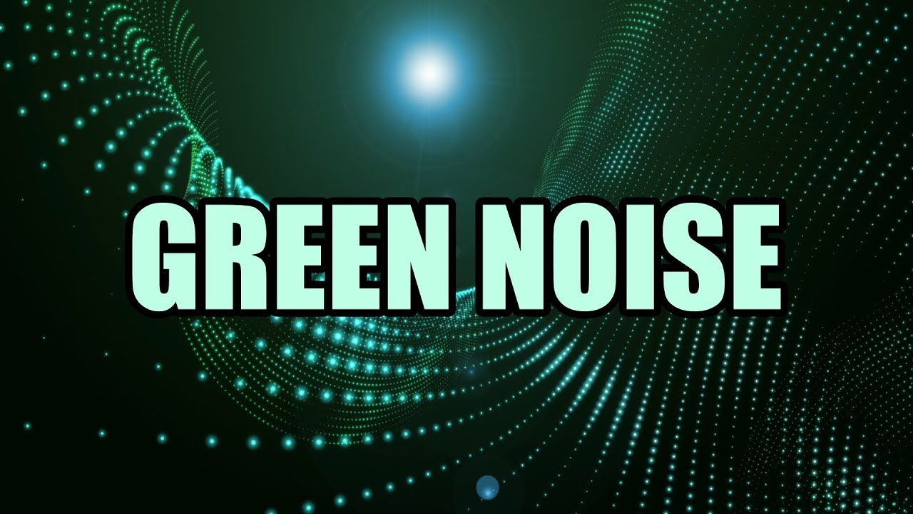 1 Hour of Green Noise for Relaxation, Sleep, and Stress Relief