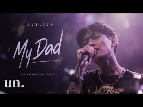ILLSLICK - My Dad | Alternative Rock Cover (UNOFFICIAL)