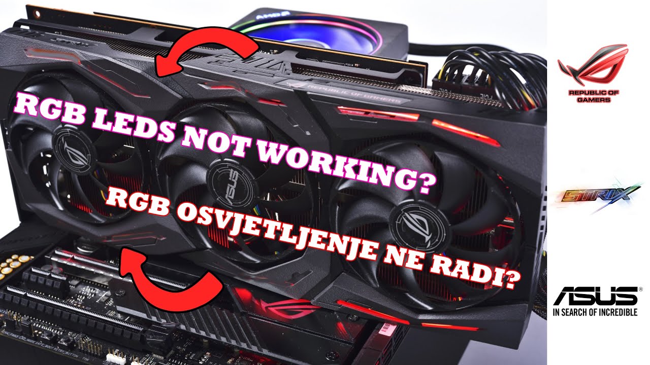 KAKO POPRAVITI RGB LED NA ASUS ROG STRIX KARTICAMA - HOW TO FIX RGB ...