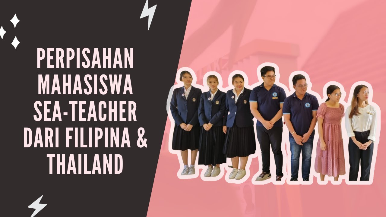 Perpisahan Mahasiswa SEA Teacher Project - YouTube