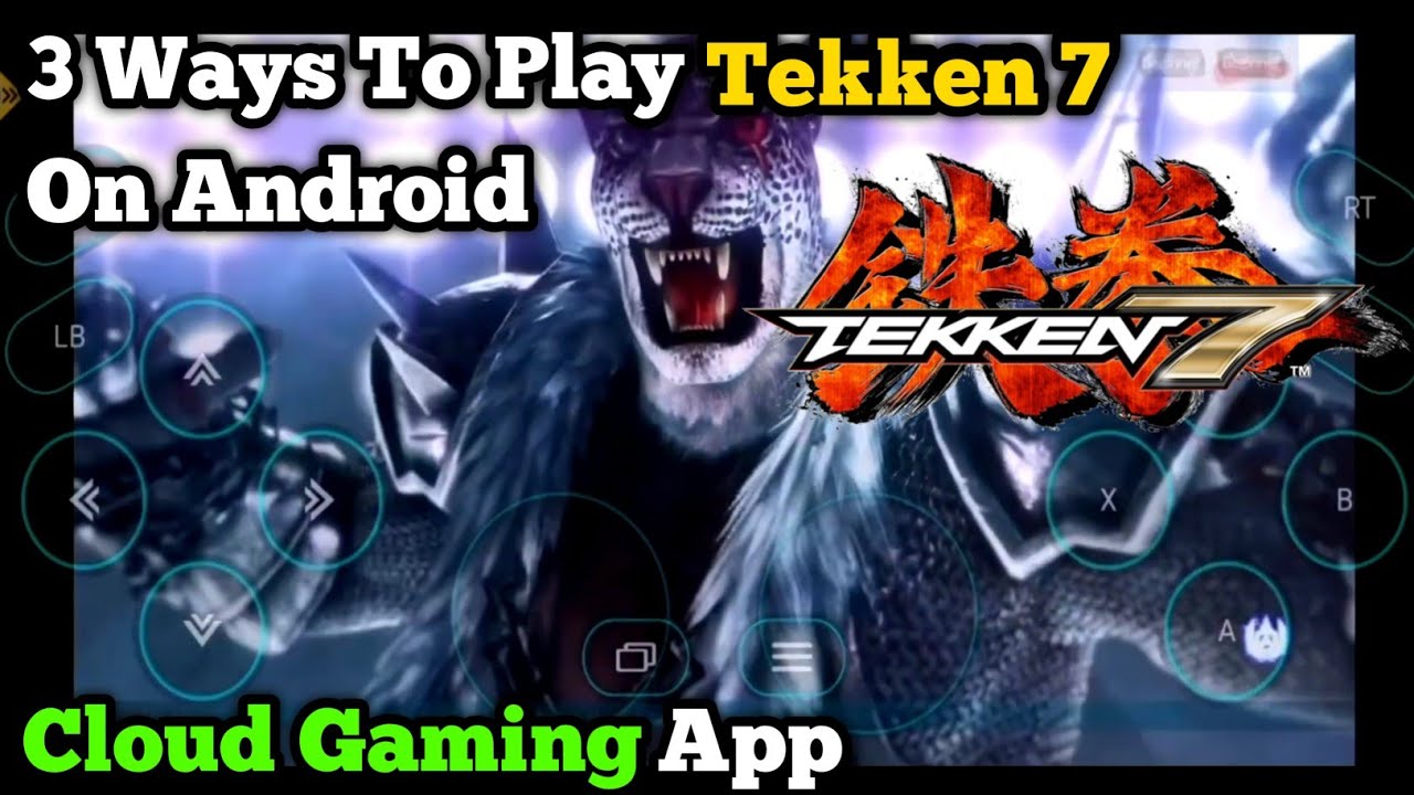 3 Ways To Play Tekken 7 On Android | How To Play Tekken 7 On Android ...