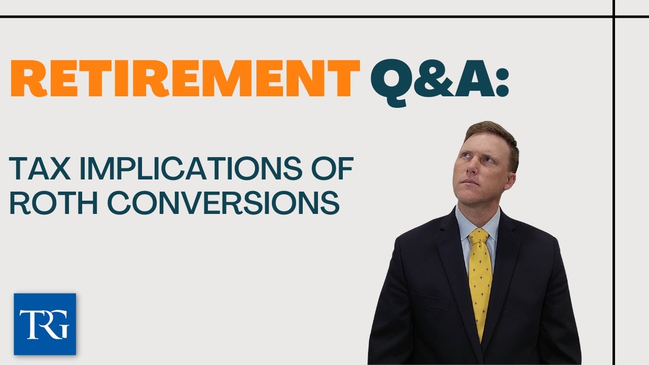 Retirement Q&A: Tax Implications of Roth Conversions - YouTube