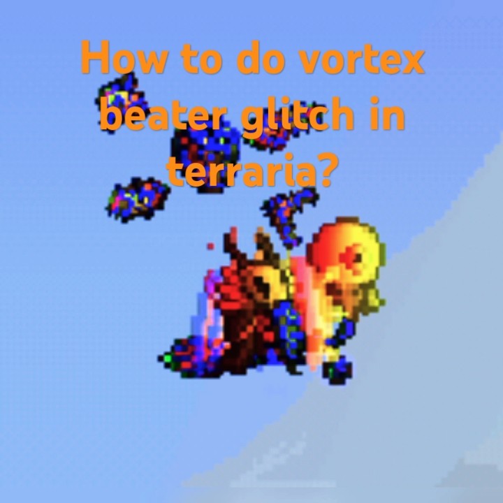 how to do vortex beater glitch? from terraria? #terraria #glitch - YouTube