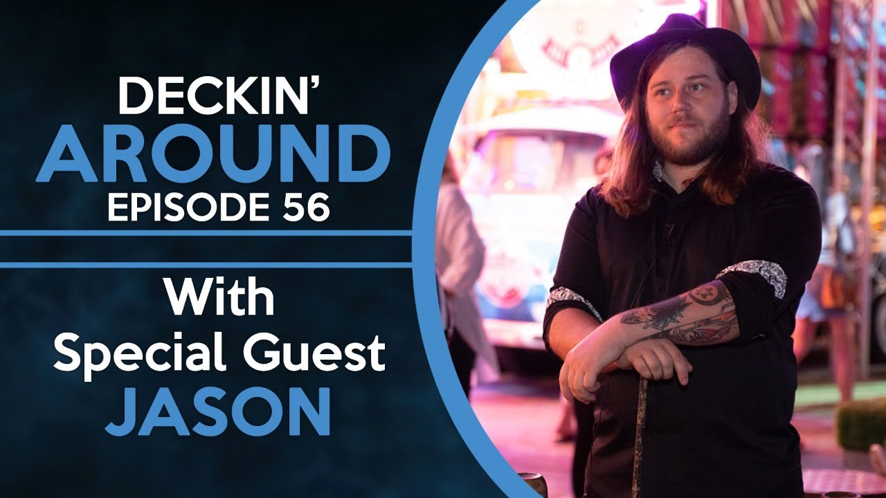 Deckin' Around #56 - Jason Maher - MAGICIAN - YouTube