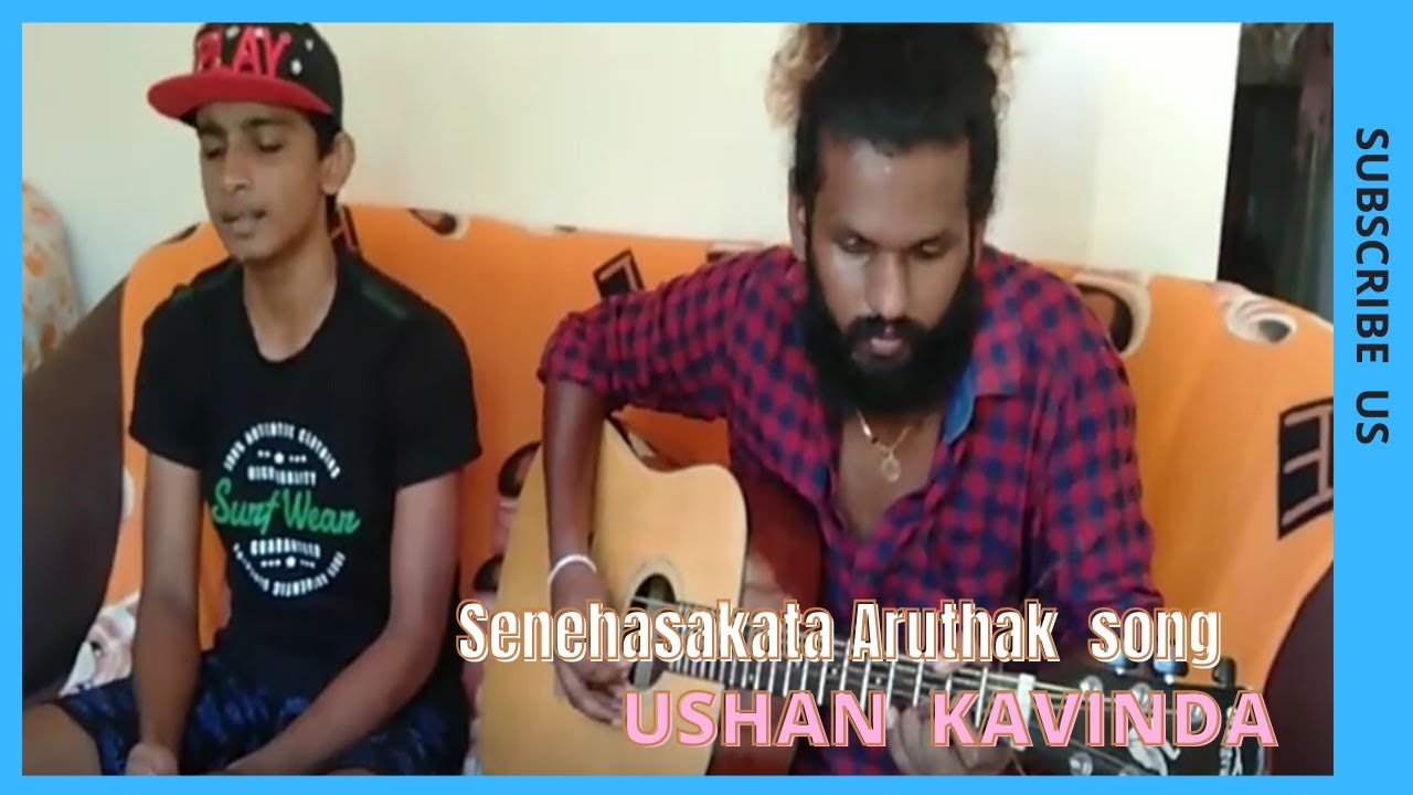 Senehasakata Aruthak song (USHAN KAVINDA) - YouTube