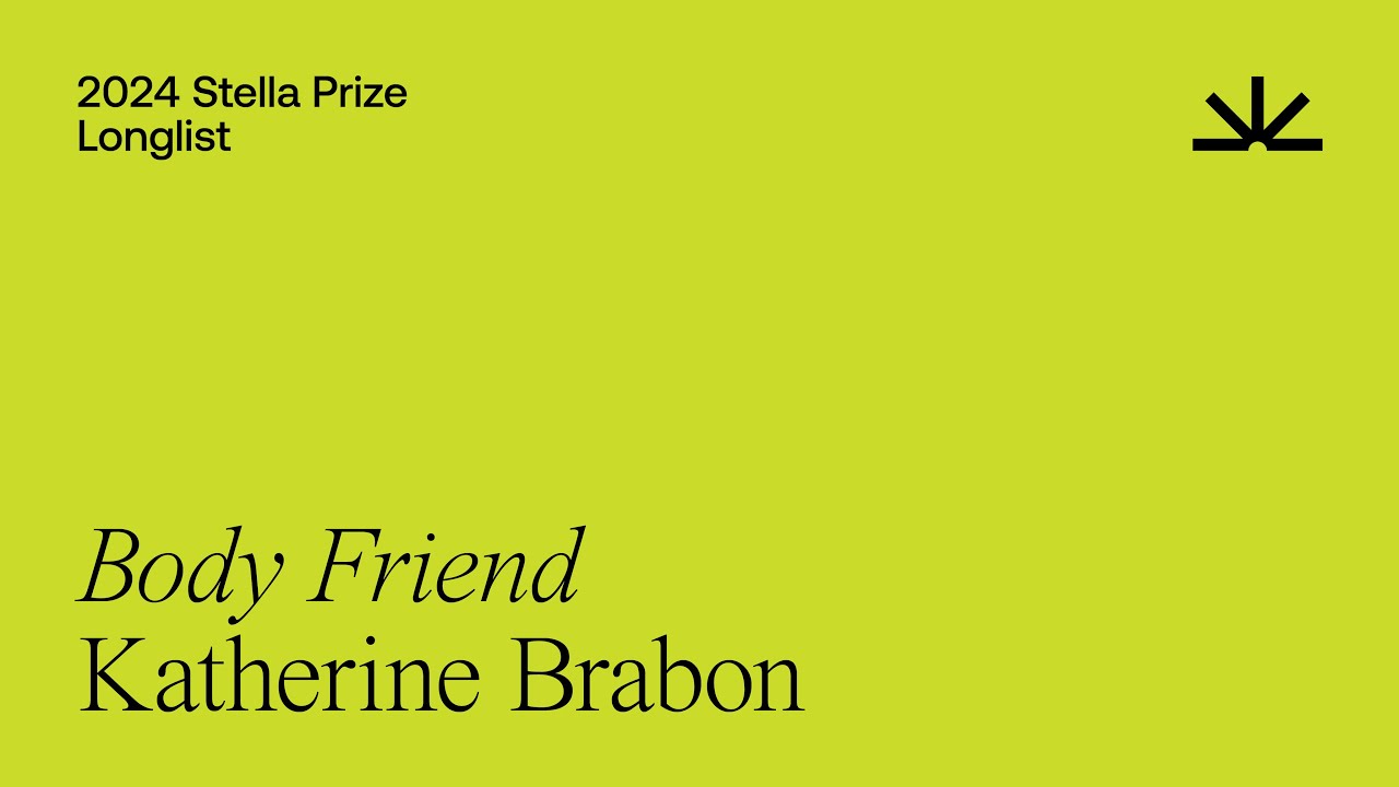 Katherine Brabon on her 2024 Stella Prize longlisted book Body Friend ...