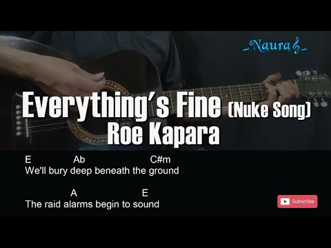 Roe Kapara - Everything's Fine (Nuke Song) Guitar Chords Lyrics - YouTube