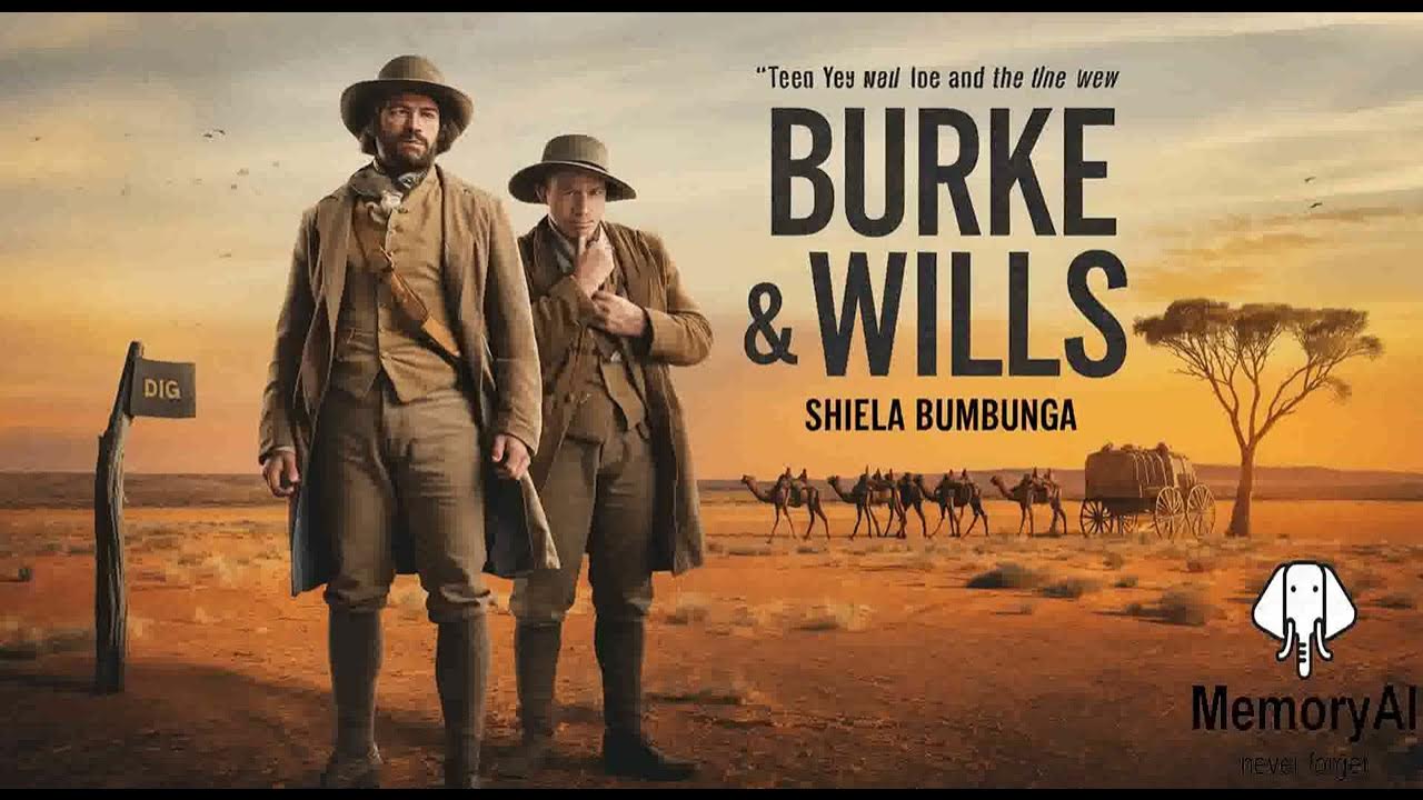 The Tragic Journey of Burke & Wills: A Tale of Exploration and Survival ...