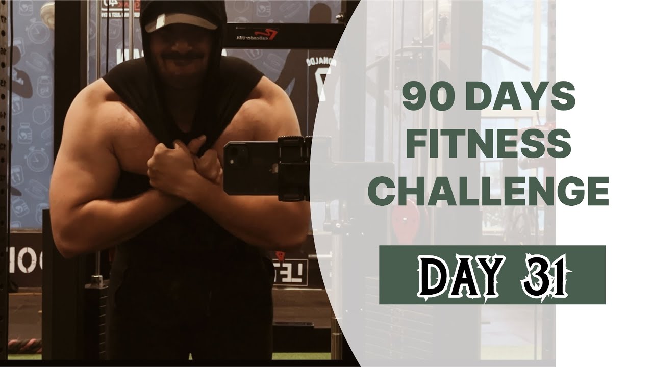 Day 31 of 90 days fitness challenge| Fatloss | muscle gain | 90 days ...