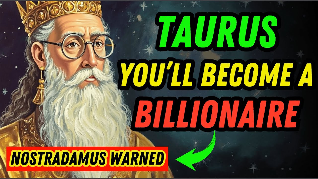 TAURUS ♉ MARCH 2025! NOSTRADAMUS HAS WARNED! THE FLOW OF MONEY IS ...