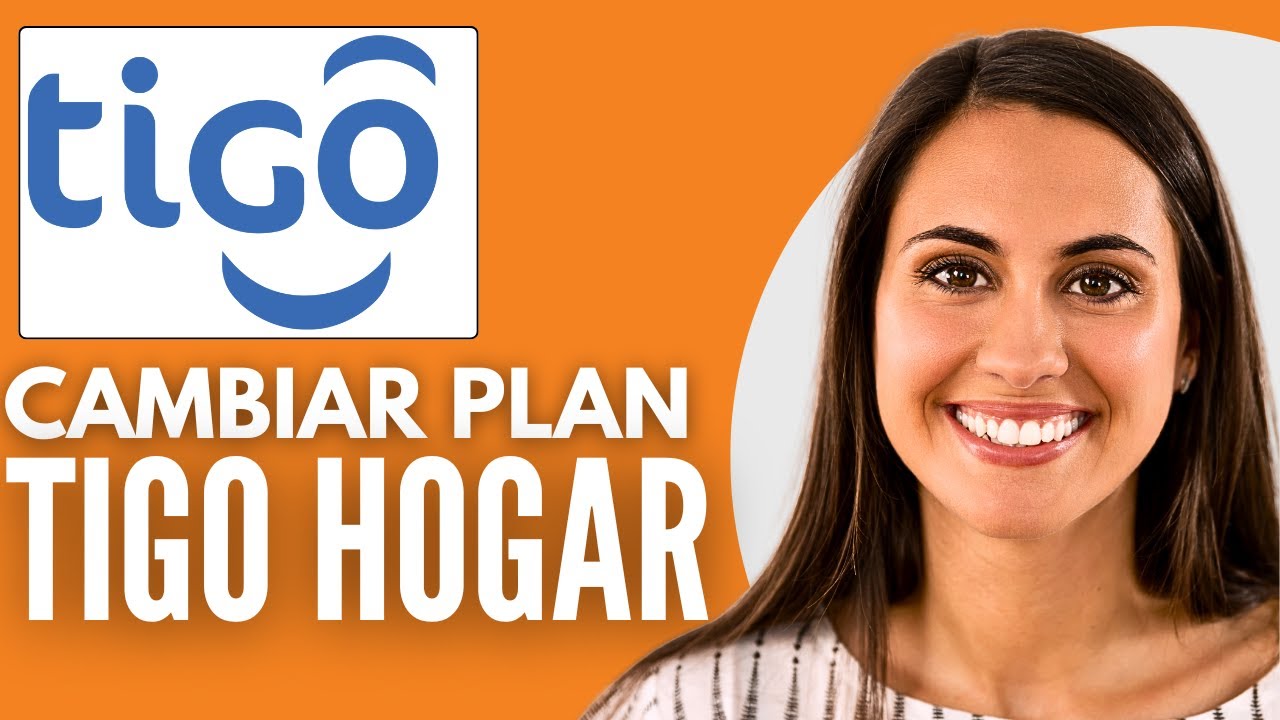 Como Cambiar Plan Tigo Hogar (Nuevo 2025) - YouTube