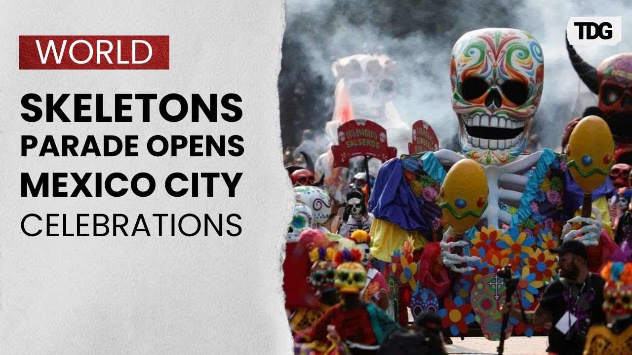 Skeleton Parade Kicks Off Day of the Dead Festivities in Mexico City ...