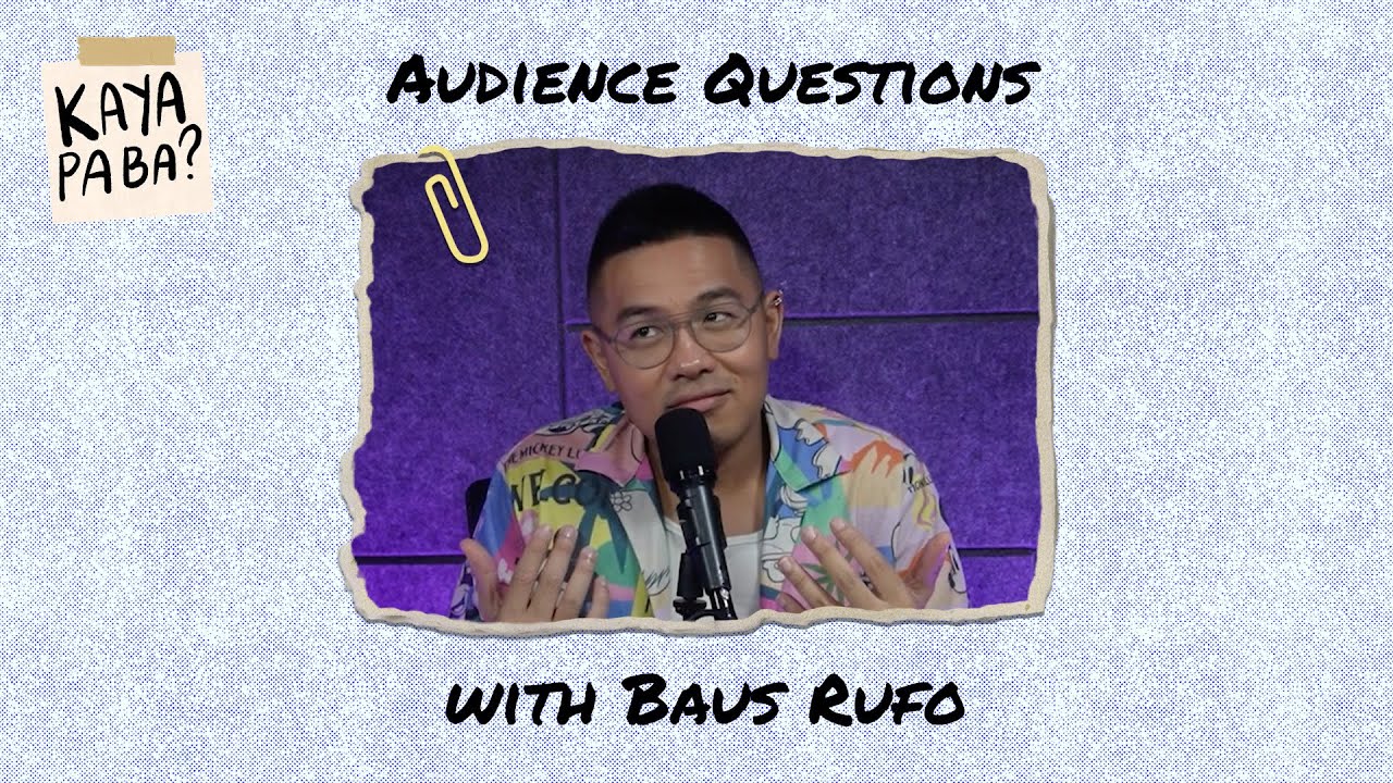 Audience Questions | Kaya Pa Ba? with Baus Rufo - YouTube