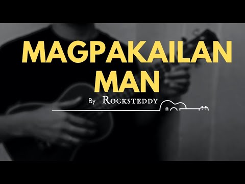 Magpakailan man by Rocksteddy |UKULELE TUTORIAL - YouTube