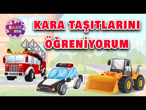 Kara Taşıtlarını Öğreniyoruz | Taşıtları Tanıyalım | Çocuklar İçin | Okul Öncesi Eğitici Video