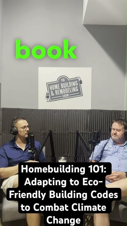 Homebuilding 101: Adapting Building Codes to Combat Climate Change. # ...