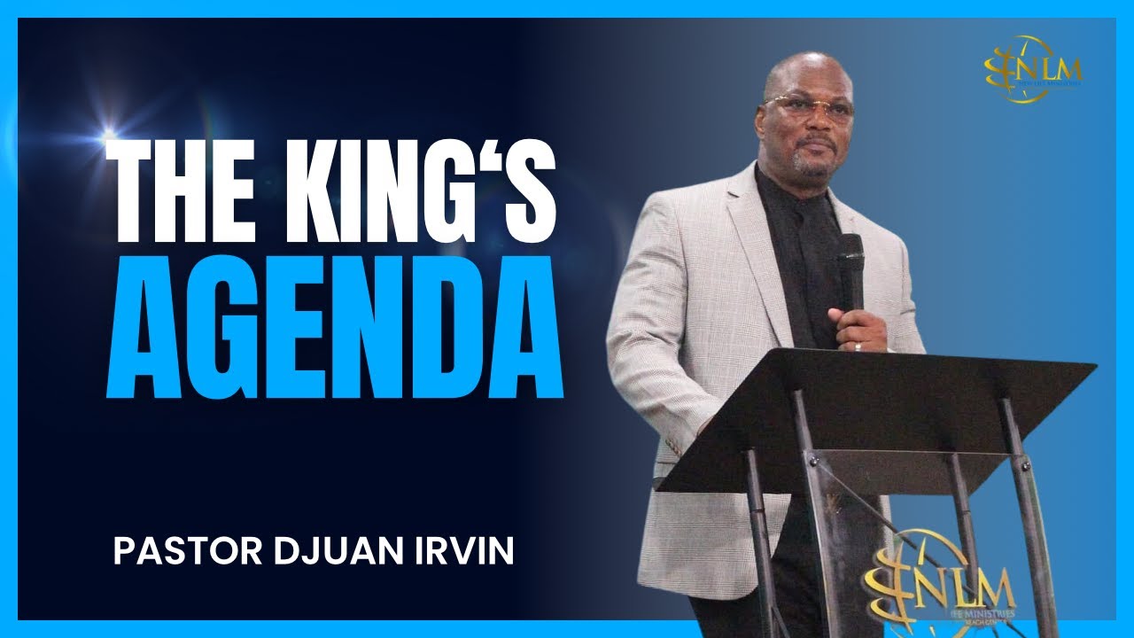 The King's Agenda | Pastor Djuan Irvin - YouTube