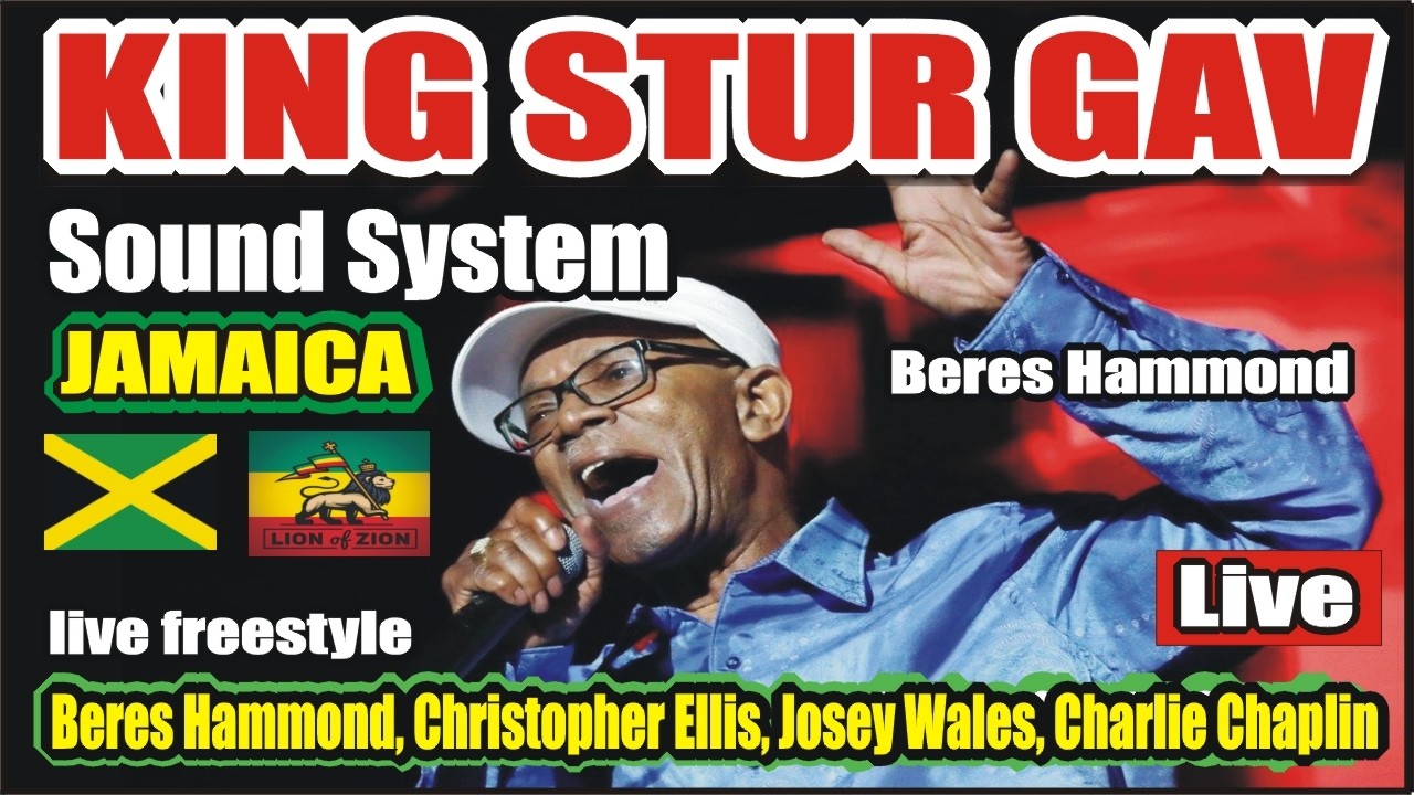 KING STUR GAV Sound System 🇯🇲 Beres Hammond, Josey Wales, Charlie ...