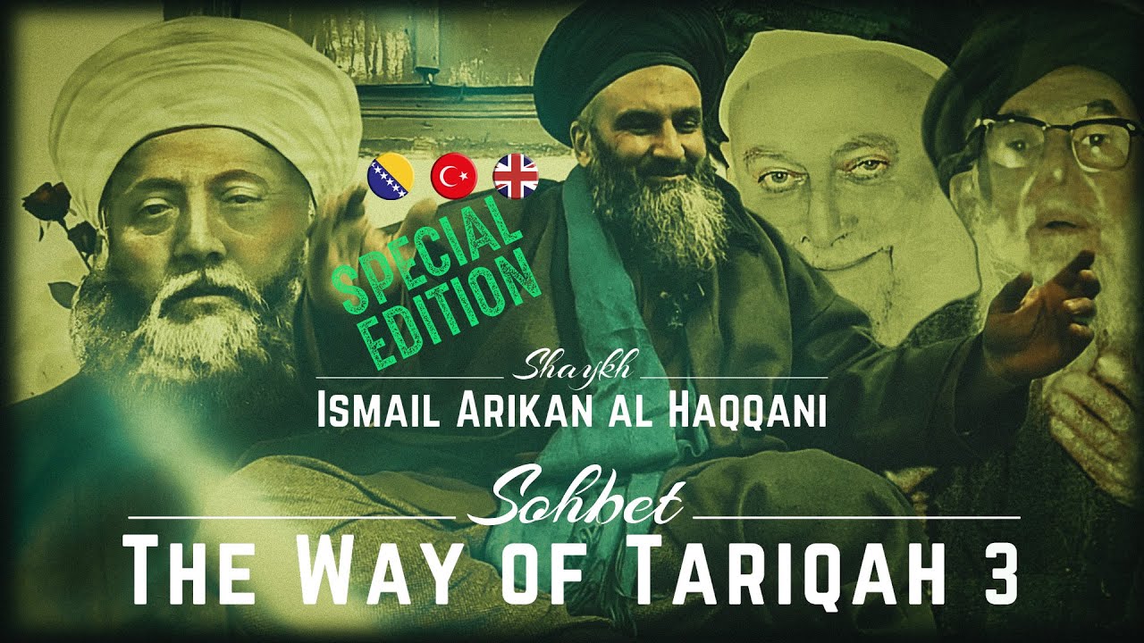 Sohbet: The way of Tariqah - Part Three - Shaykh Ismail Arikan Al ...