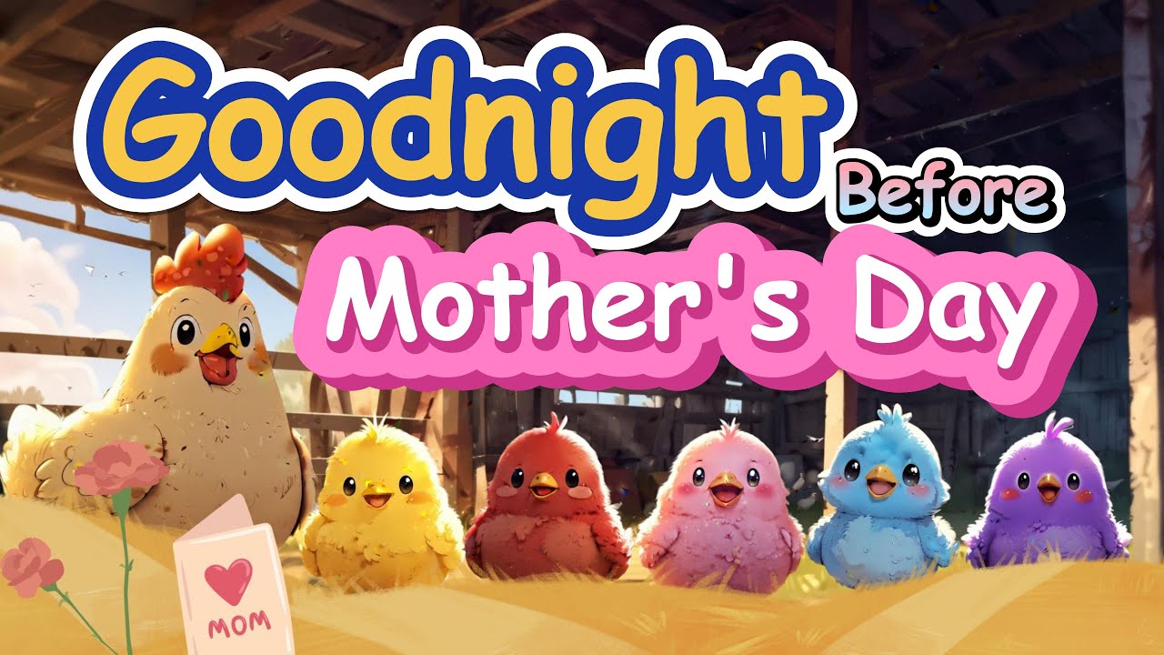 Goodnight Before Mother's Day 🐤 Festive Bedtime Story for Kids with ...