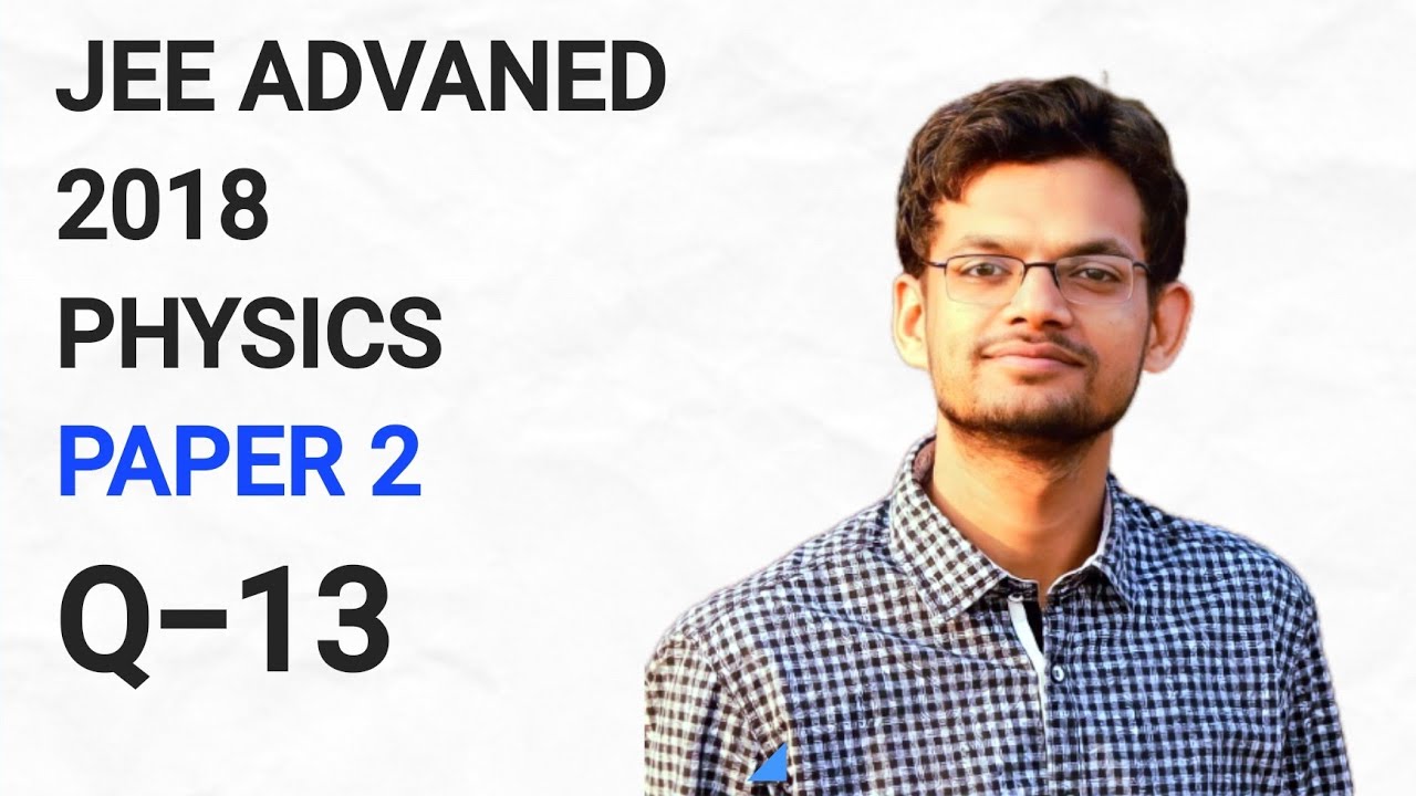 Q 13 JEE Advanced 2018 p2 - YouTube