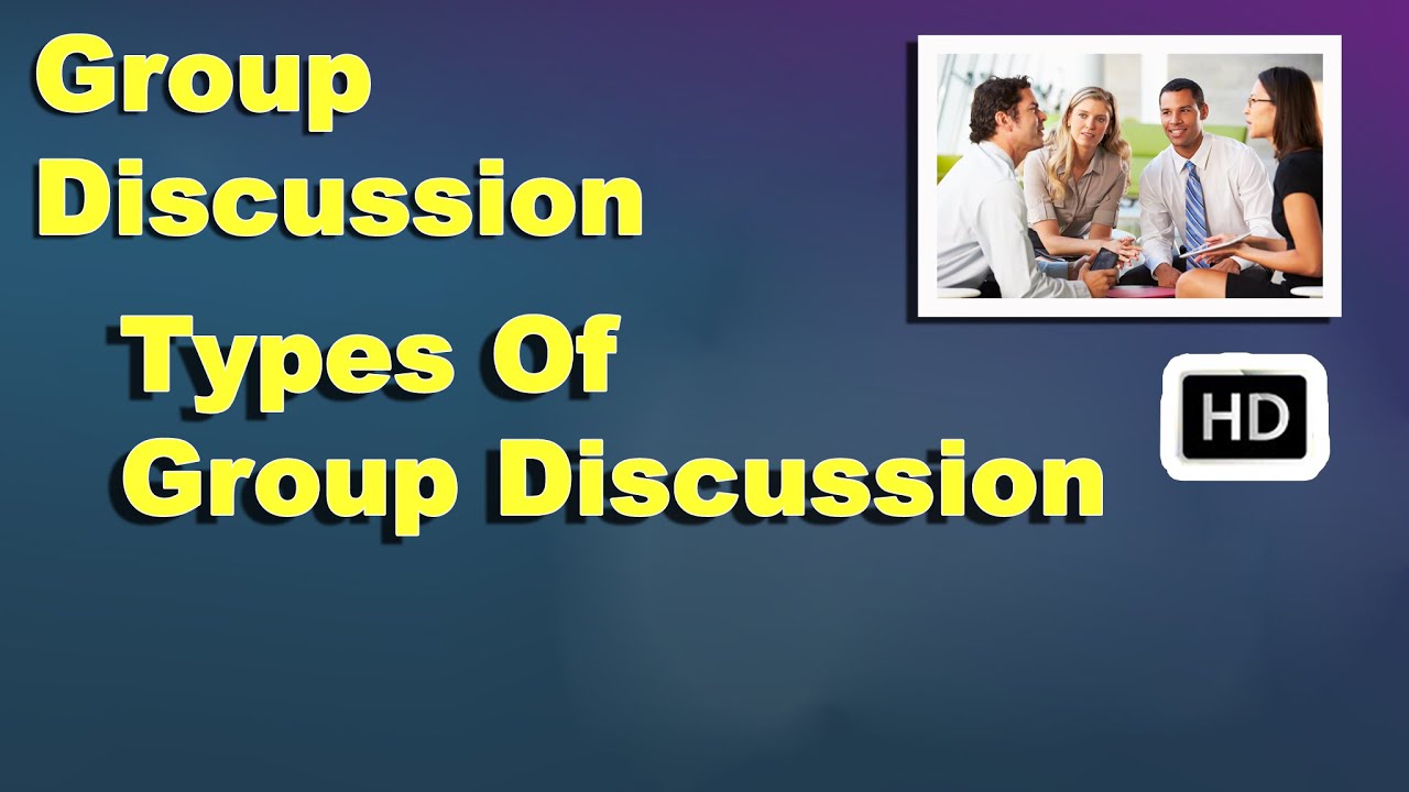 Group Discussion HD Types Of Group Discussion GD Tips Tricks HD group-discussion-hd-types-of-group-discussion-gd-tips-tricks-hd
