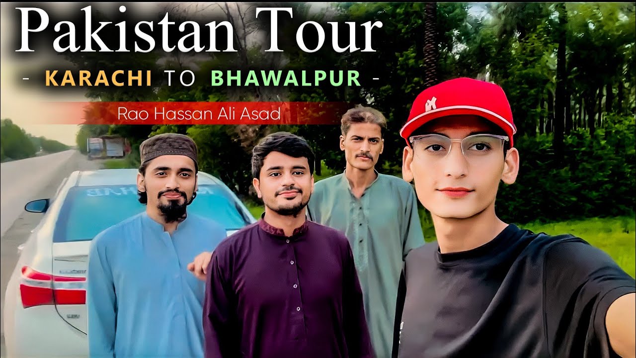My First vlog||Karachi to Bhawalpur||Pakistan Tour2023||Rao Hassan Ali Asad vlogs - YouTube