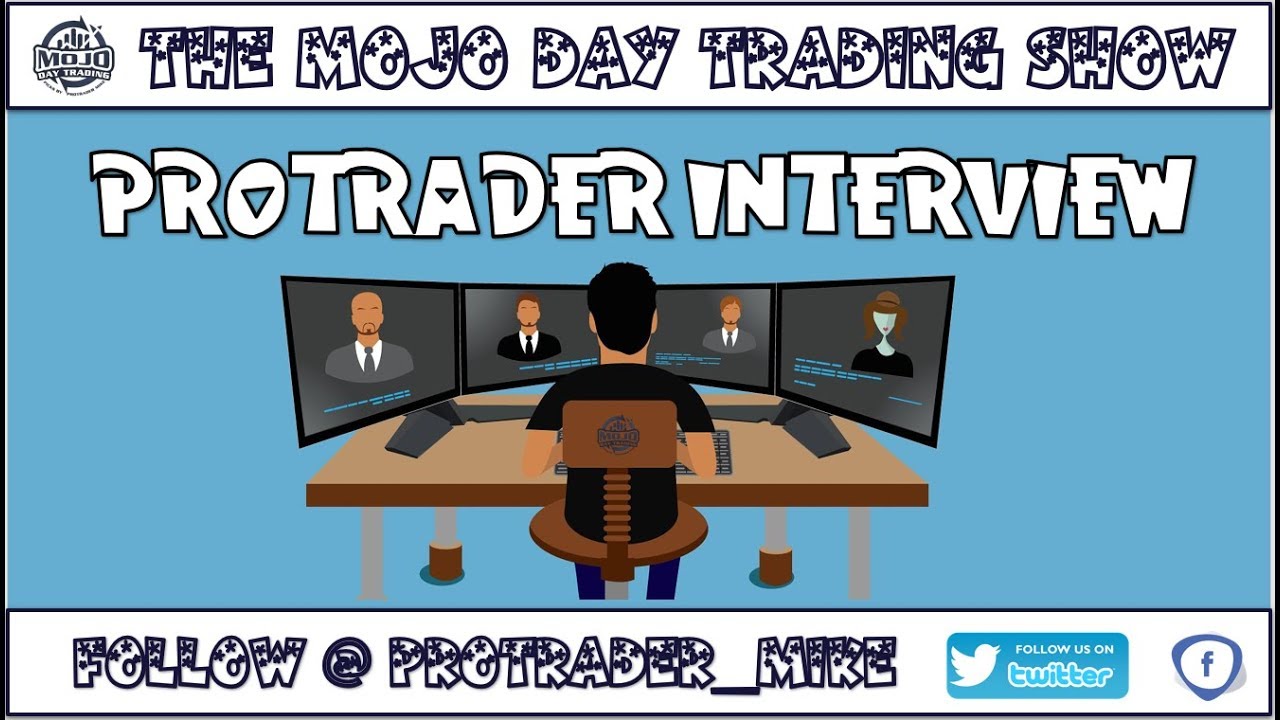 #PROTRADER INTERVIEW 🎙️ THE MOJO #DAYTRADING SHOW Ep.73 - YouTube