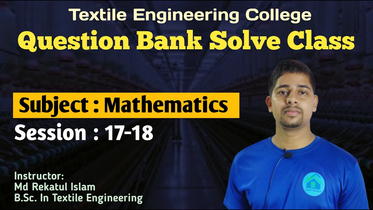 Textile Question Bank Solve Class (17-18) Mathematics - YouTube
