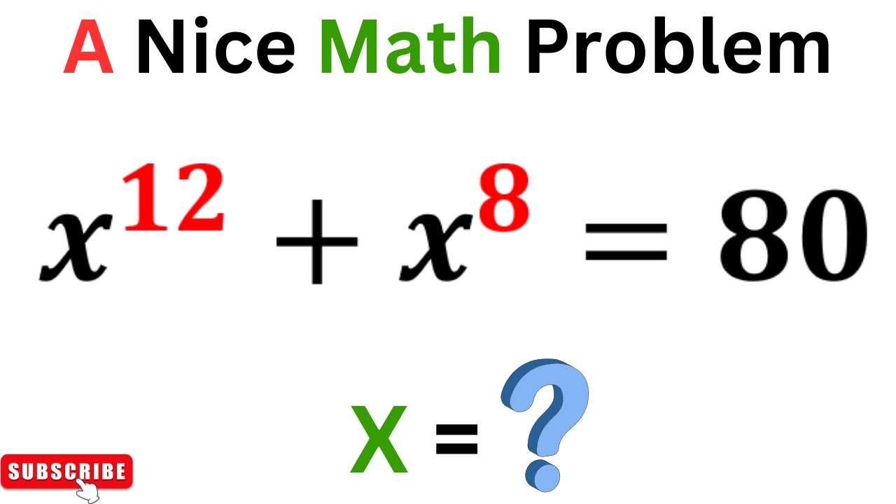 Find 'X'=? IF x^12+x^8=80 | A Nice Math Problem - YouTube