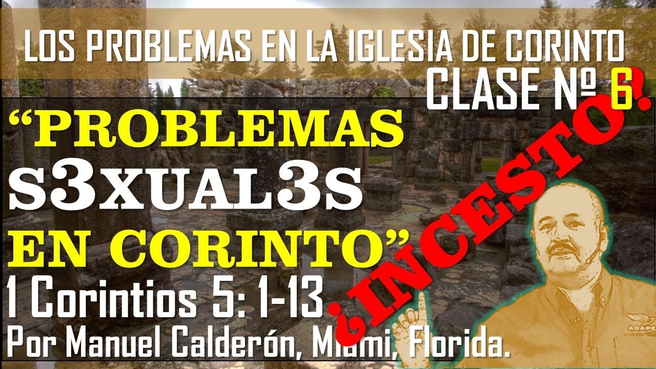 PROBLEMAS SEXUALES EN CORINTO- 1 CORINTIOS 5 1-13 - YouTube