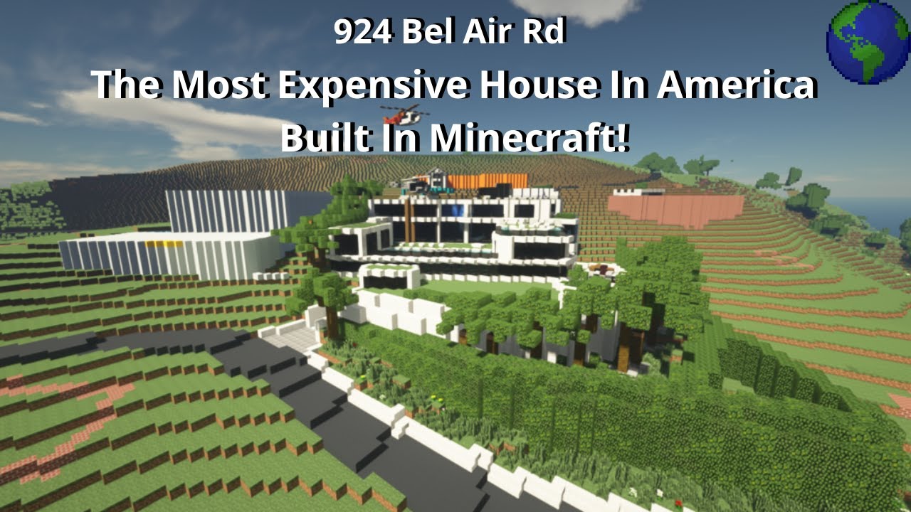 Build The Earth 1:1 [924 Bel Air Rd] (The Most Expensive House in ...