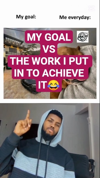 My goal VS the work I put in to achieve it😂😂😅 #memes - YouTube