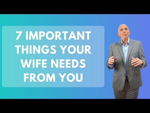 7 Important Things Your Wife Needs From You