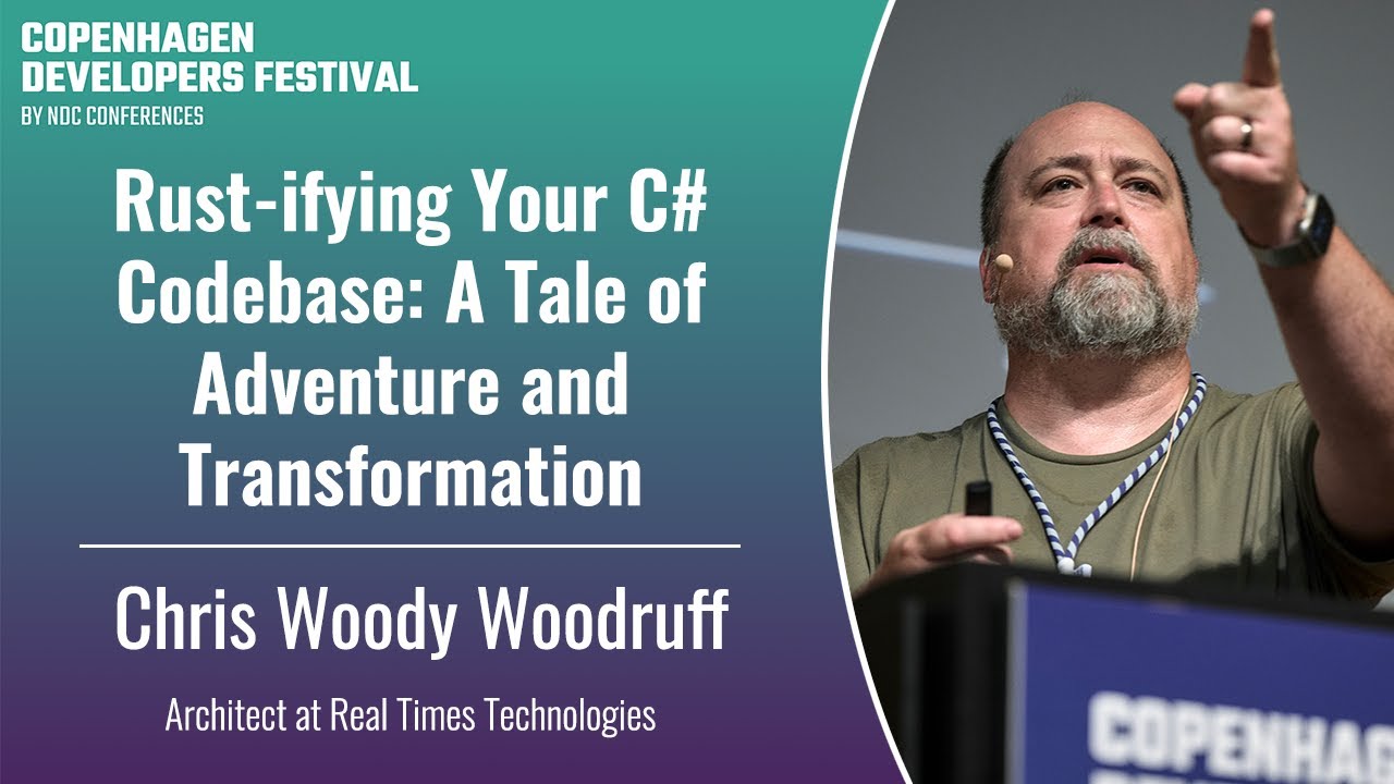 Rust-ifying Your C# Codebase: A Tale of Adventure and Transformation - Chris Woody Woodruff ...