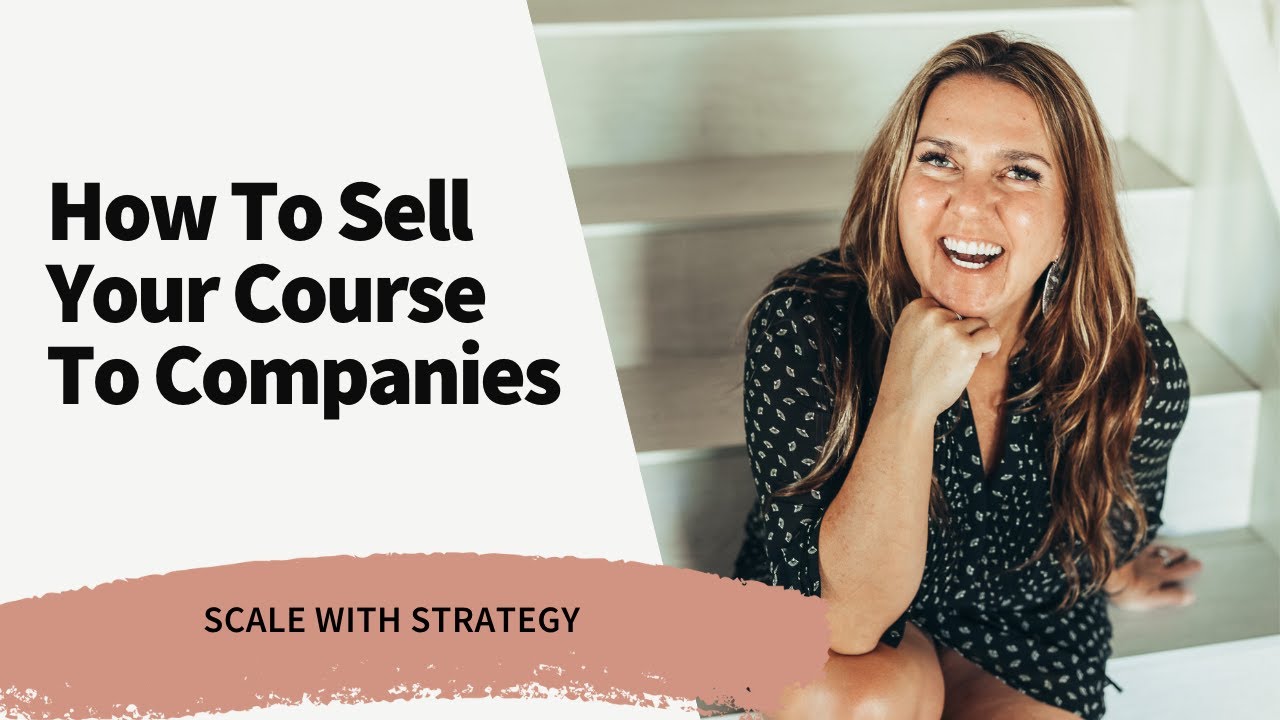 How To Sell Your Course To Companies - YouTube