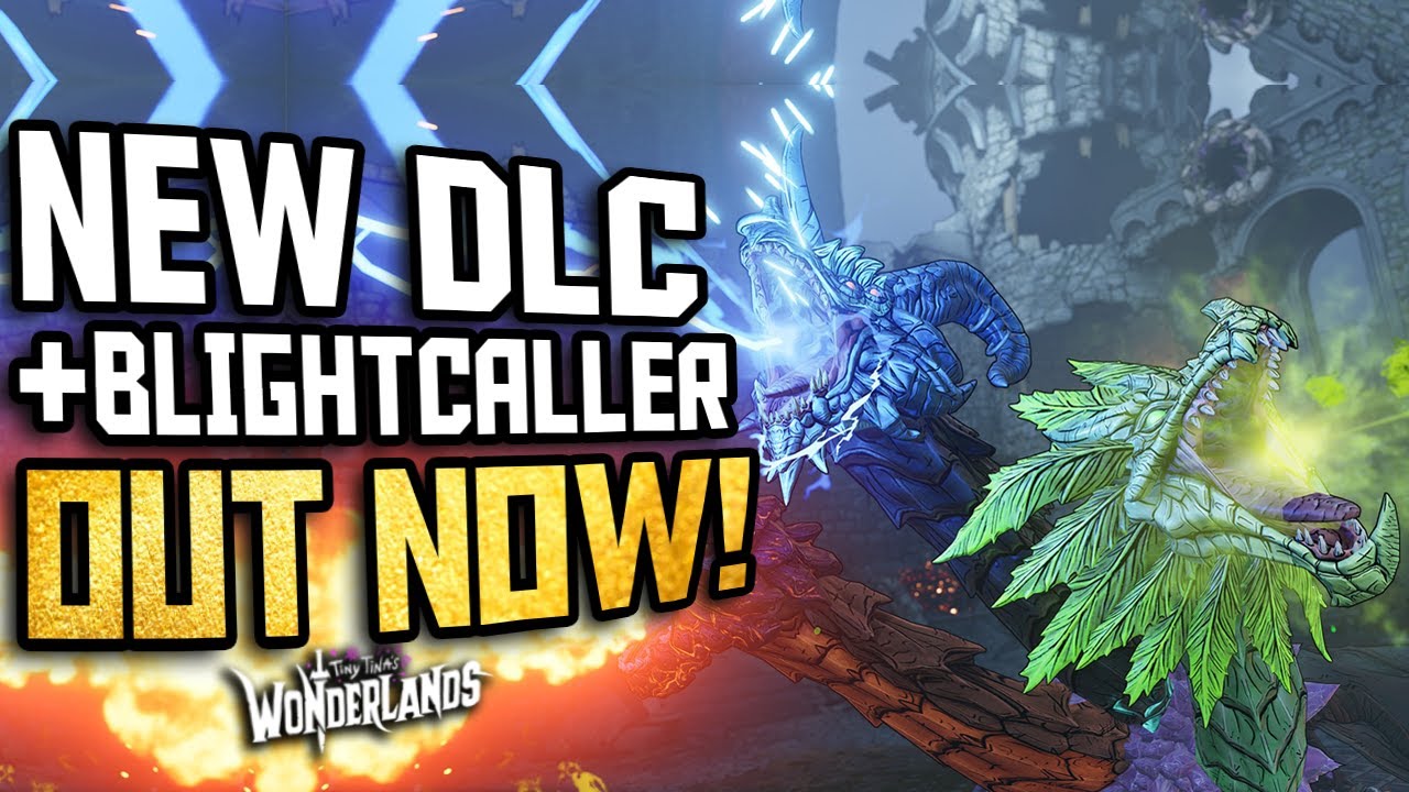 (NEW) DLC & BLIGHTCALLER RELEASED TODAY!! | Tiny Tina's Wonderlands ...