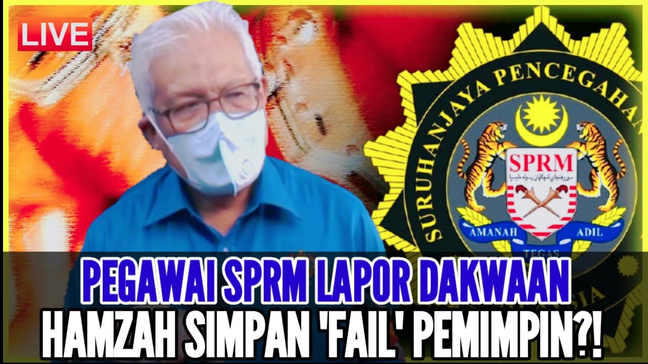 PEGAWAI SPRM LAPOR DAKWAAN HAMZAH SIMPAN "FAIL" PEMIMPIN?! - YouTube