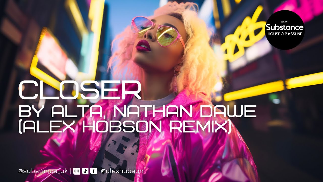Alta, Nathan Dawe - Closer (Alex Hobson Remix) - YouTube