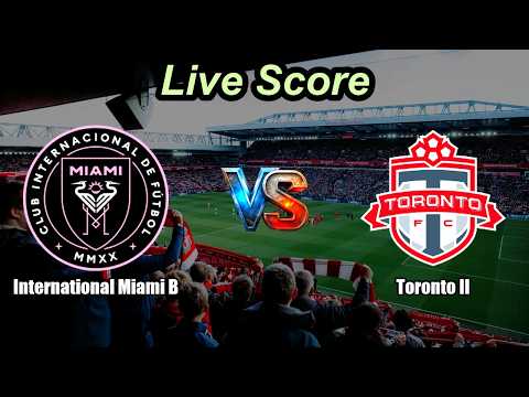 International Miami B vs Toronto II - MLS Next Pro - Live Score