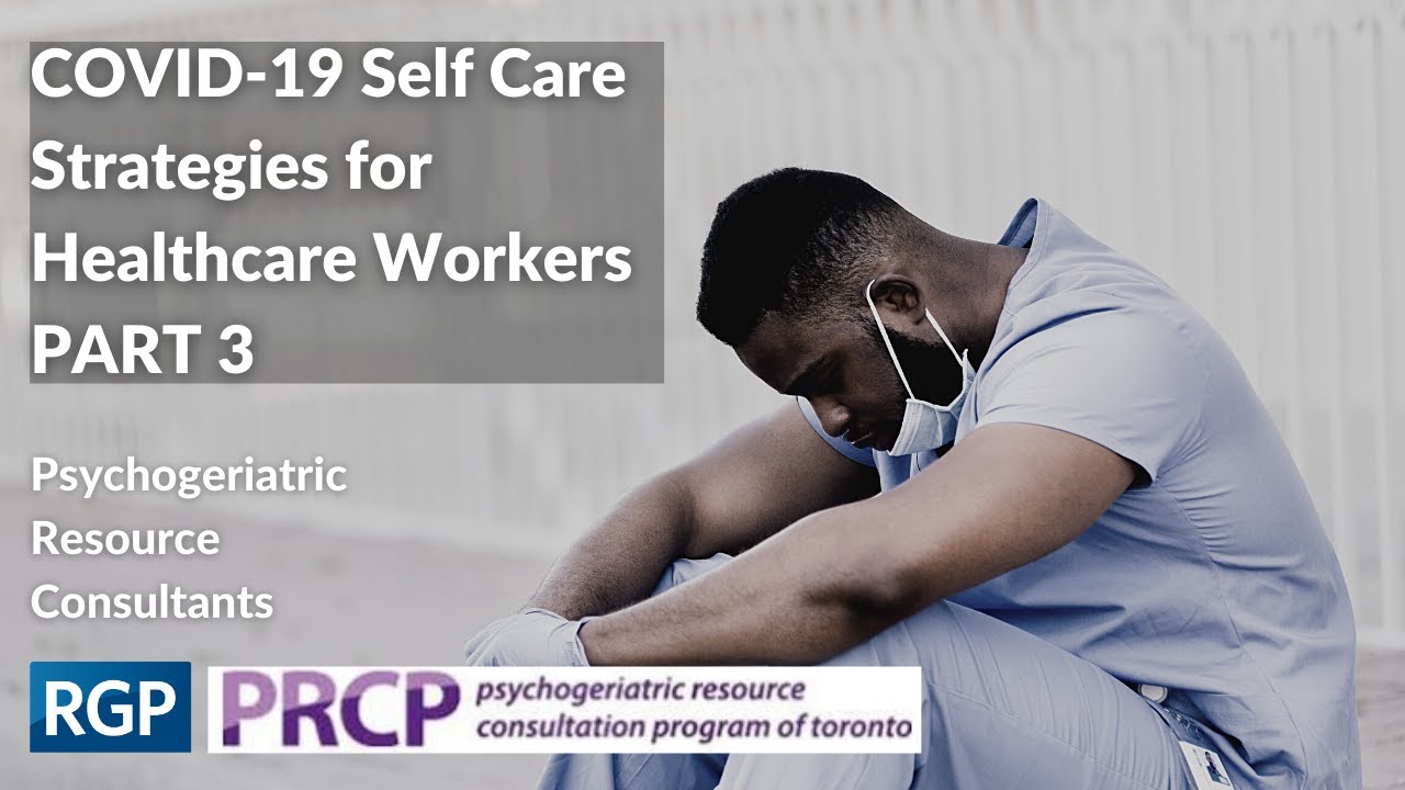 COVID-19 Self Care Strategies for Healthcare Workers Part 3 - YouTube