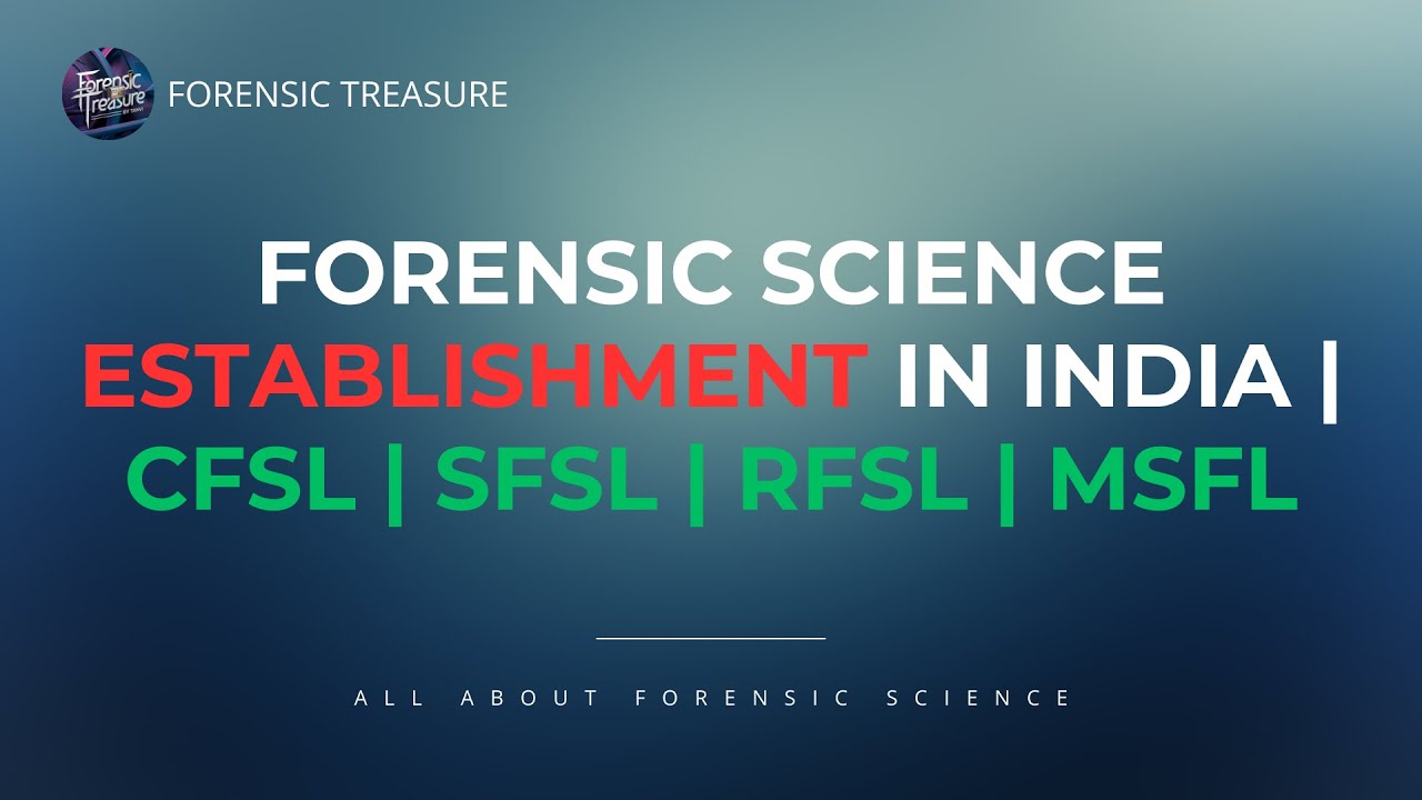 Forensic Science Establishment in India | CFSL | SFSL | RFSL | MSFL ...