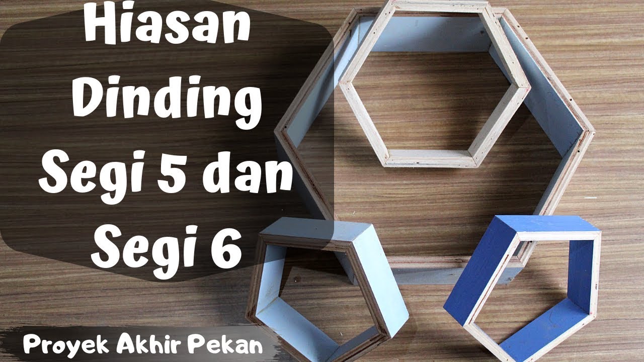 Hiasan Dinding Prisma segi 5 dan segi 6 sama sisi (Tanpa Finishing ...