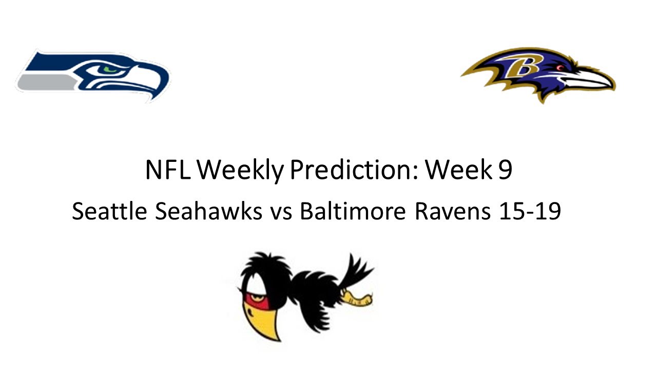 Week 9 NFL Weekly Picks Seattle Seahawks vs Baltimore Ravens (15 - 19 ...