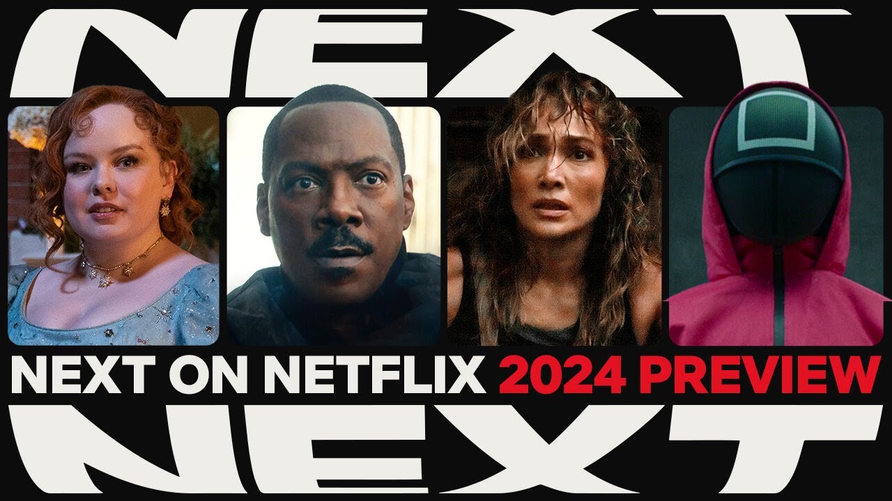 NEXT ON NETFLIX พรีวิวหนังและซีรีส์ปี 2024 - YouTube