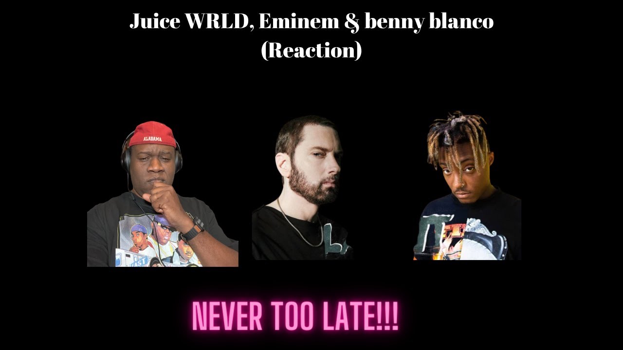Juice Wrld Eminem And Benny Blanco Lace It Reaction Youtube 8992