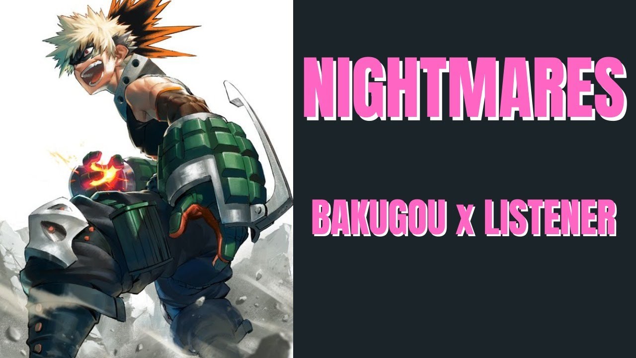 You have constant nightmares, Bakugou comforts you | MHA - YouTube