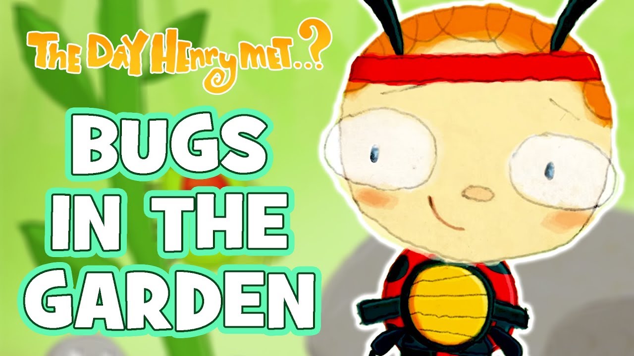 Nature for Kids - Garden Animals, Bugs & Insects | The Day Henry Met ...