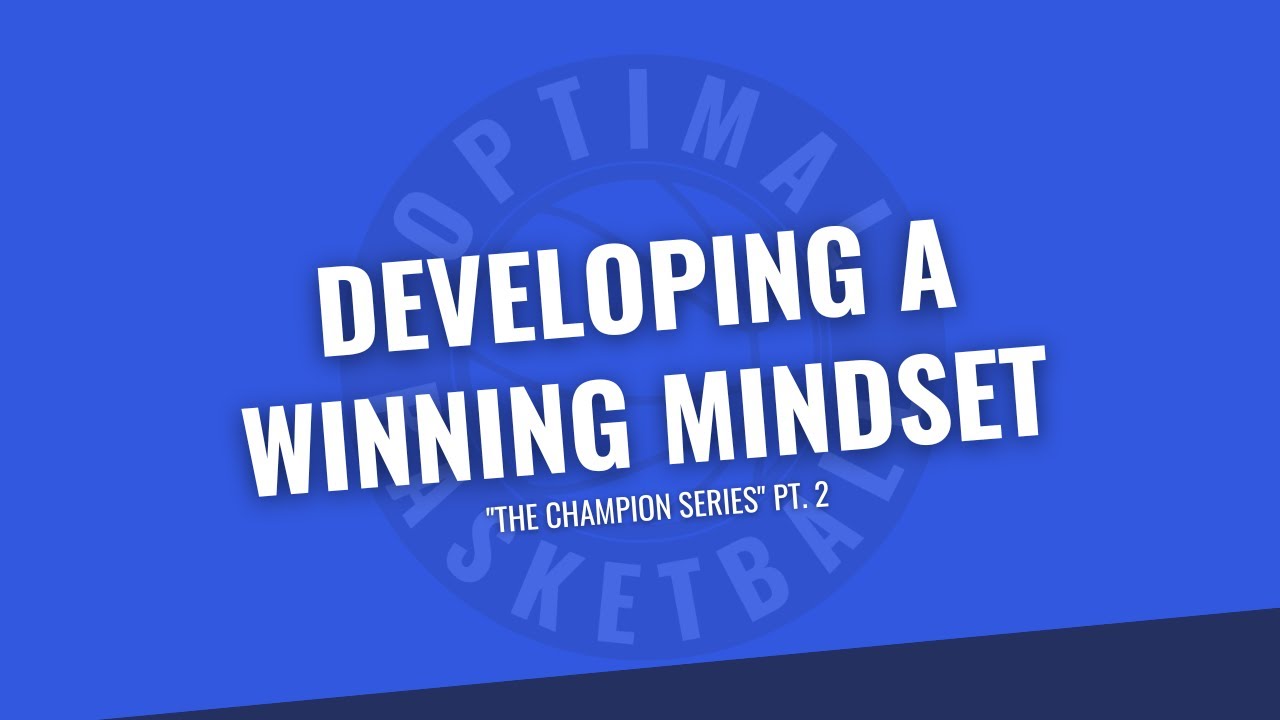 Developing a WINNING Mindset / Basketball Training / Champion Series pt ...