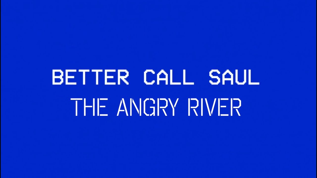 Better Call Saul-The Angry River - YouTube